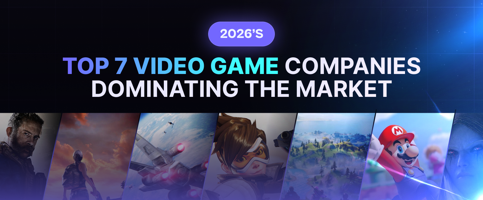 2026’s Top 7 Video Game Companies Dominating the Market - Devoted Studios