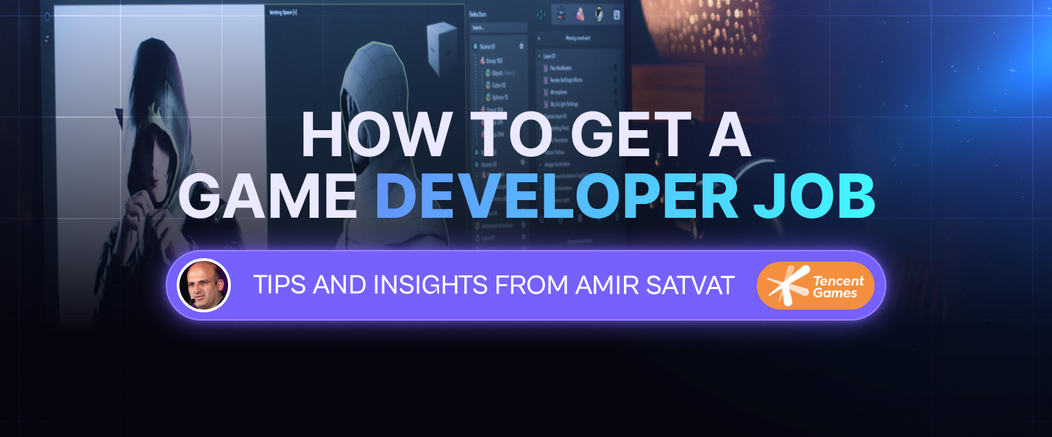How to Get a Game Developer Job – Tips and Insights from Amir Satvat ...
